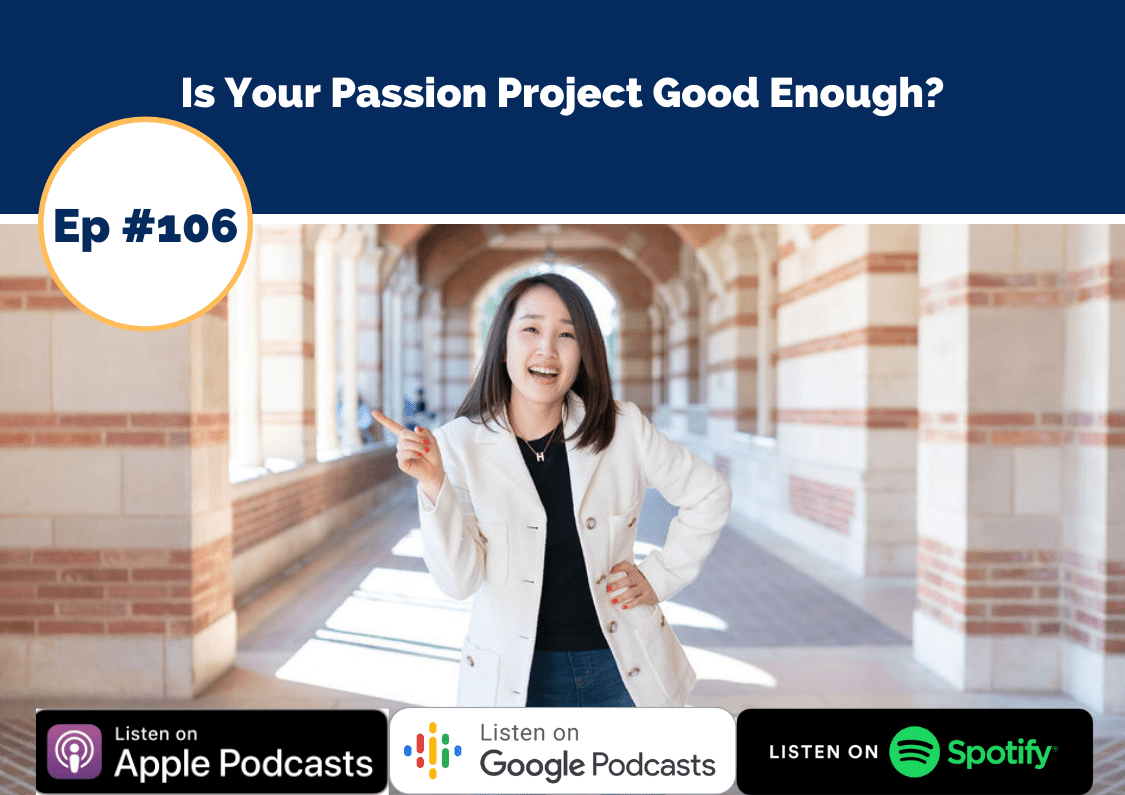Episode #106: Is Your Passion Project Good Enough? - Passion Prep